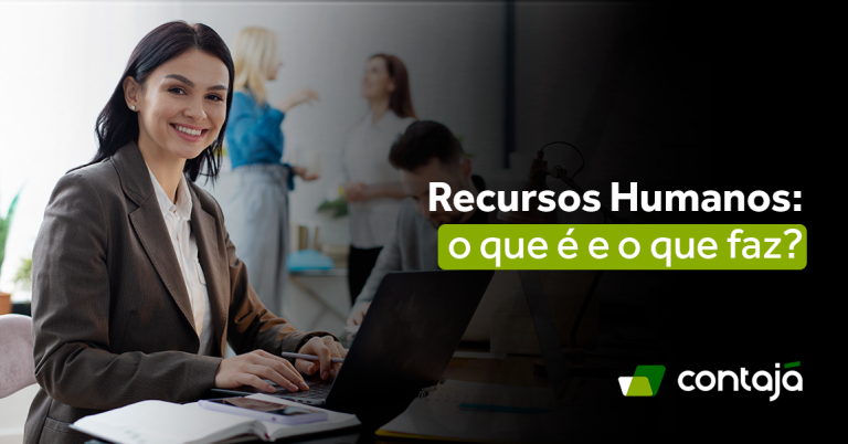 Recursos Humanos: o que é e o que faz? - Blog ContaJá