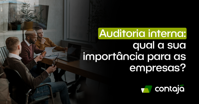 Auditoria interna: qual a sua importância para as empresas? - Blog ContaJá